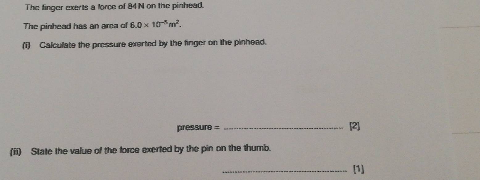 Solved: The finger exerts a force of 84N on the pinhead. The pinhead ...
