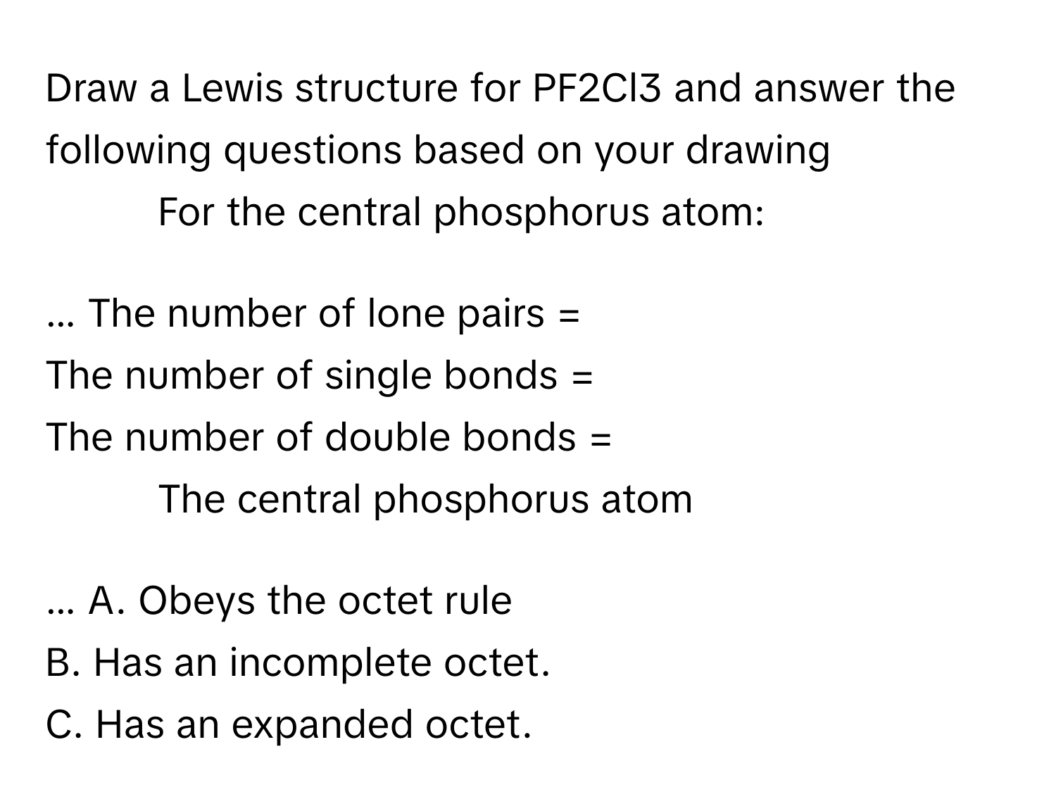 Solved: Draw a Lewis structure for PF2Cl3 and answer the following ...