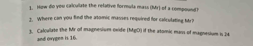Solved: How do you calculate the relative formula mass (Mr) of a ...