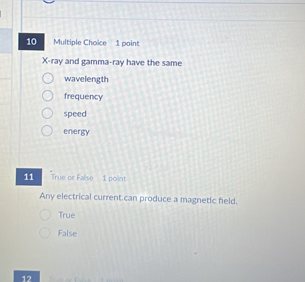 Solved: X -ray and gamma-ray have the same wavelength frequency speed ...