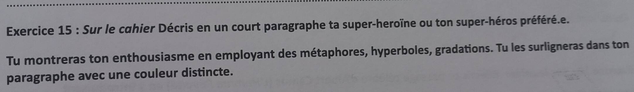 Résolu :Sur le cahier Décris en un court paragraphe ta super-heroïne ou ...
