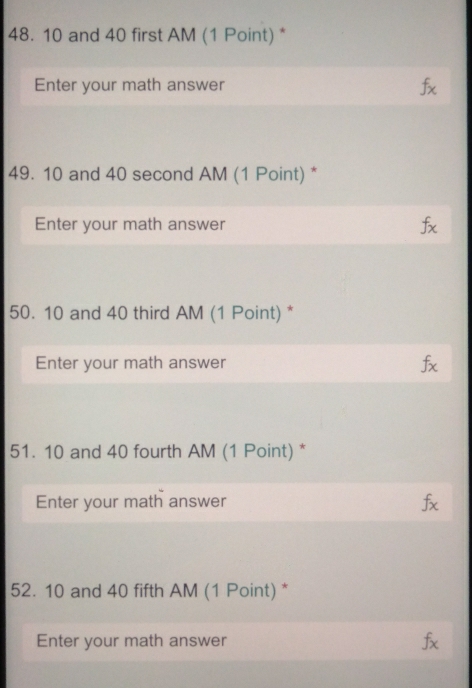 Solved: 10 and 40 first AM (1 Point) * Enter your math answer 49. 10 ...