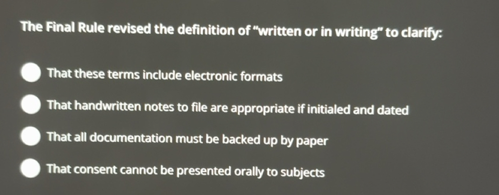 Solved: The Final Rule revised the definition of “written or in writing ...