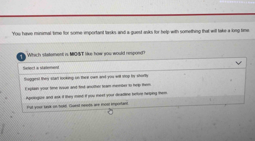 Solved: You have minimal time for some important tasks and a guest asks ...