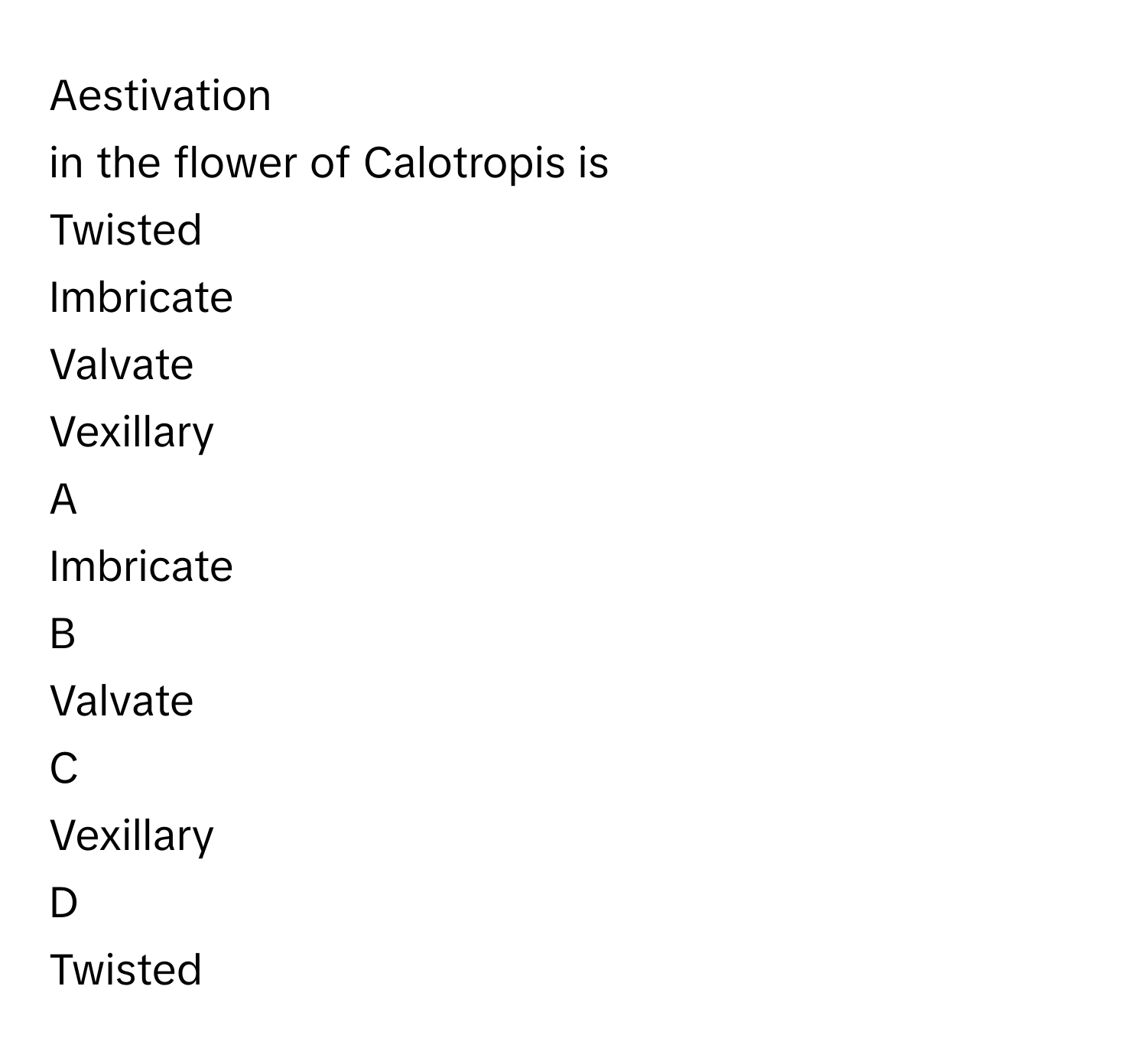 Solved: Aestivation in the flower of Calotropis is Twisted Imbricate ...
