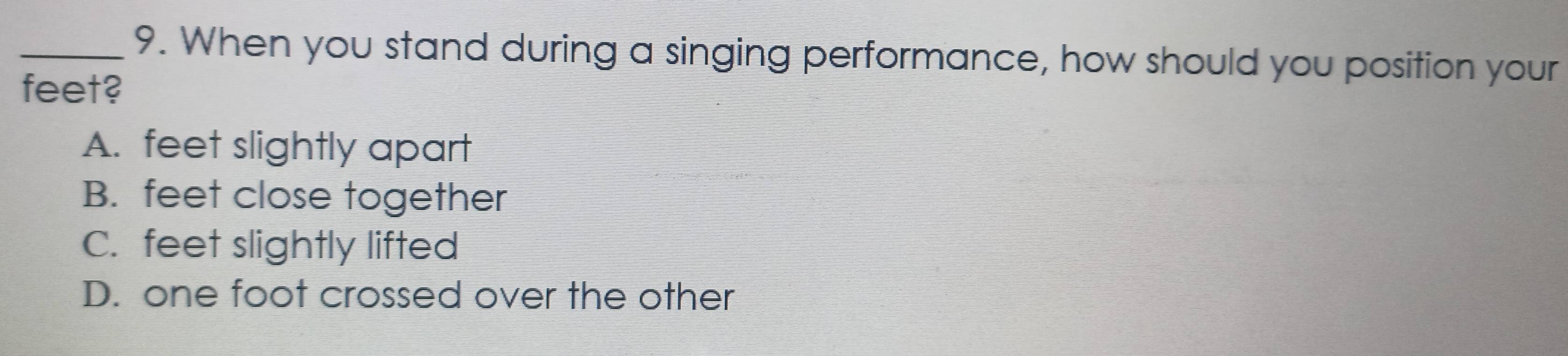 Solved: When you stand during a singing performance, how should you ...