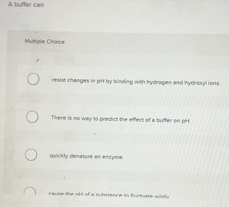 Solved: A buffer can Multiple Choice resist changes in pH by binding ...