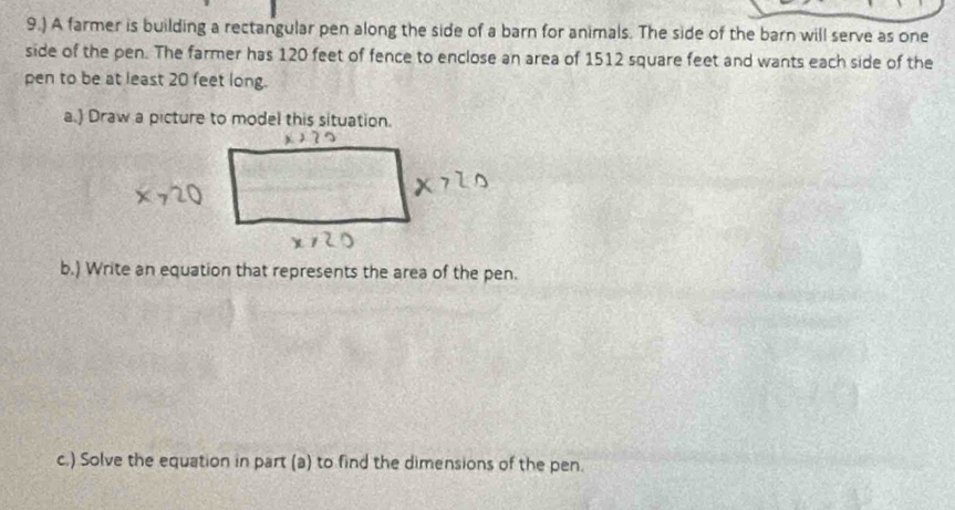 Solved: 9.) A farmer is building a rectangular pen along the side of a ...