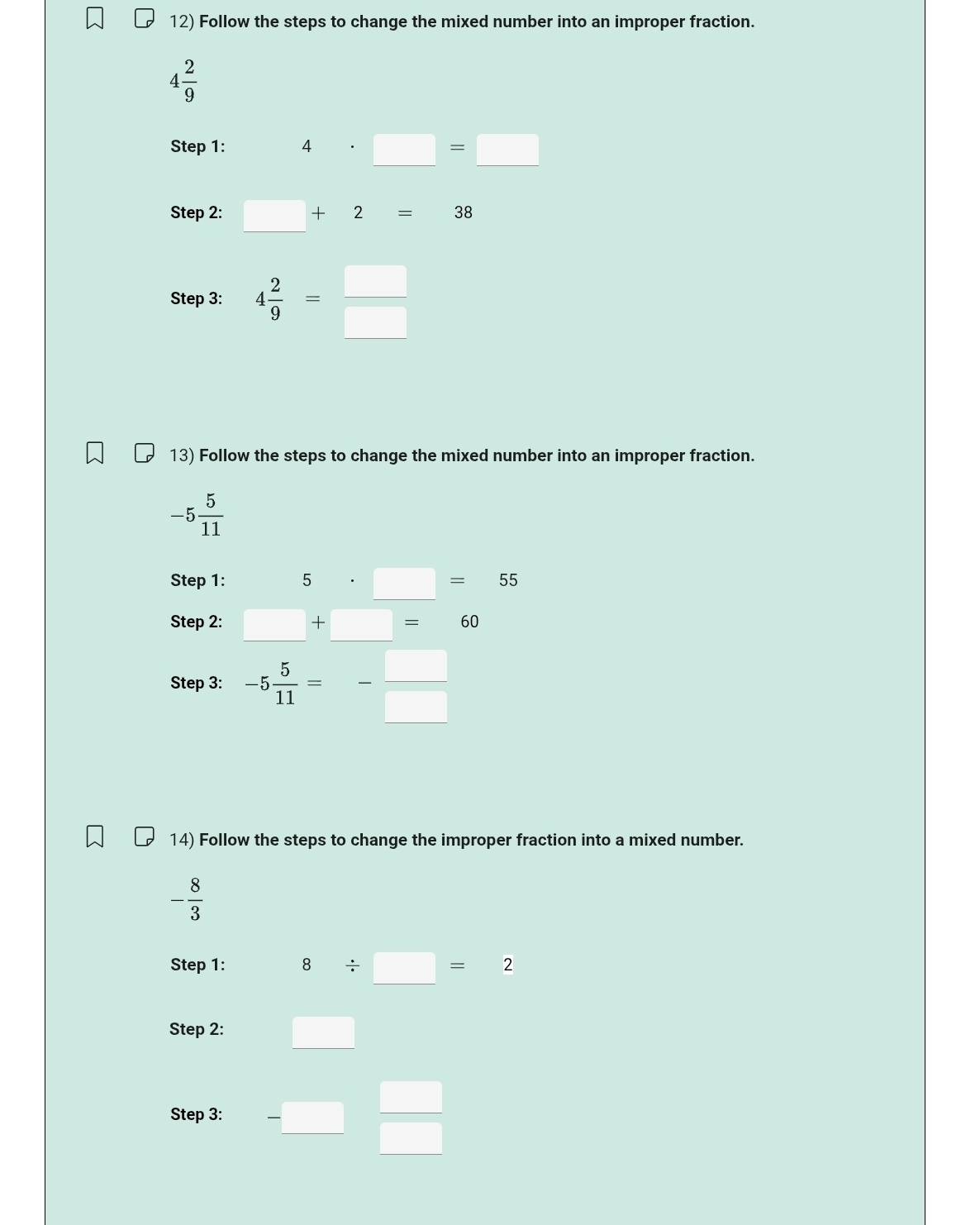 Solved: Follow the steps to change the mixed number into an improper fraction. 4 2/9 Step 1: 4 ...