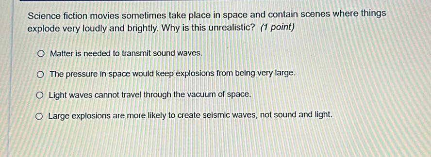 Solved: Science fiction movies sometimes take place in space and ...