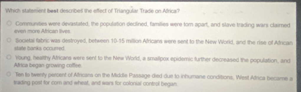 Solved: Which statement best describes the effect of Triangular Trade ...