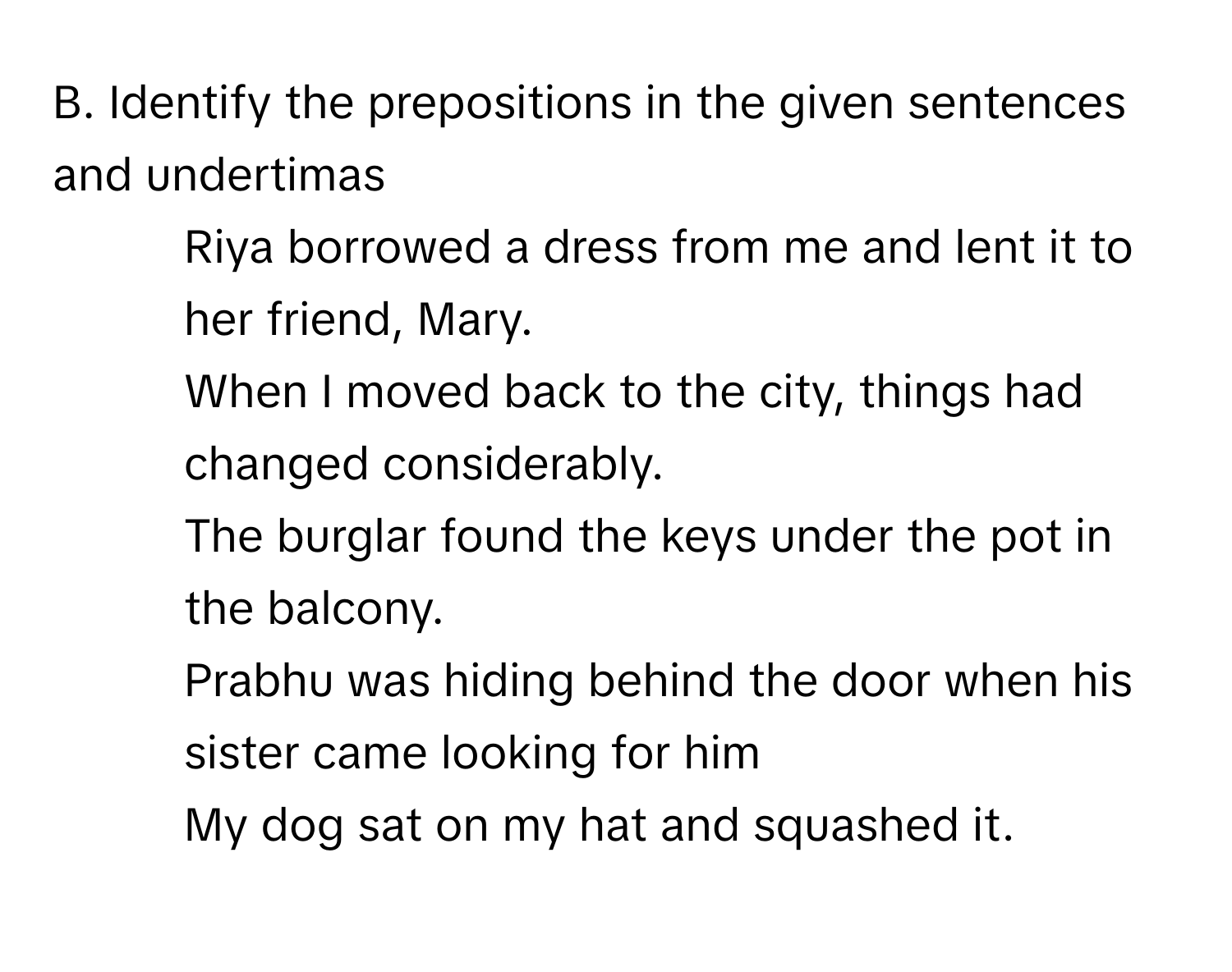Solved: Identify the prepositions in the given sentences and undertimas ...