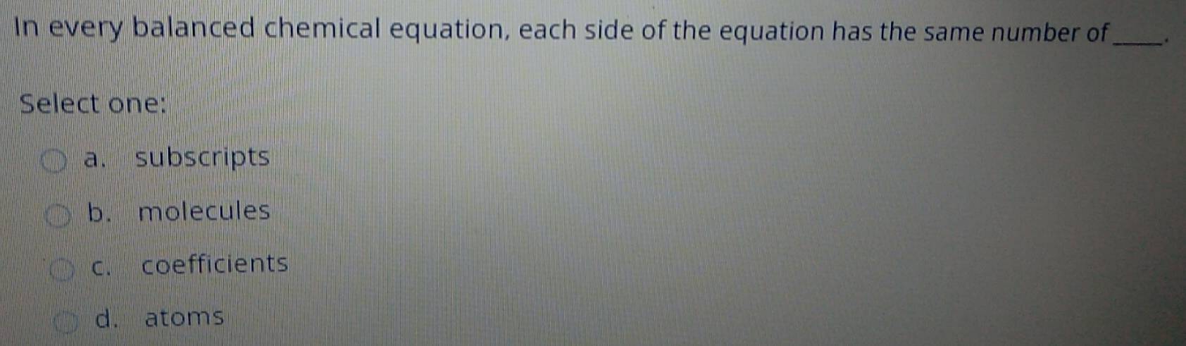 Resuelto:In every balanced chemical equation, each side of the equation ...