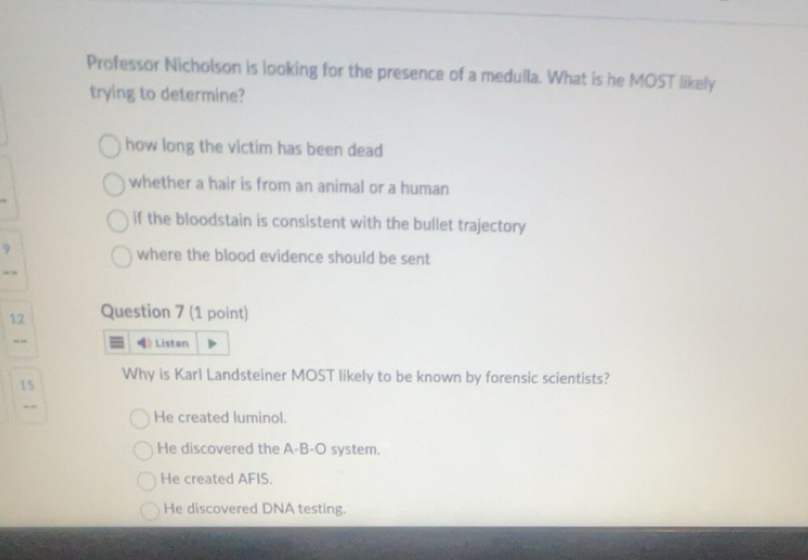 Solved: Professor Nicholson is looking for the presence of a medulla ...