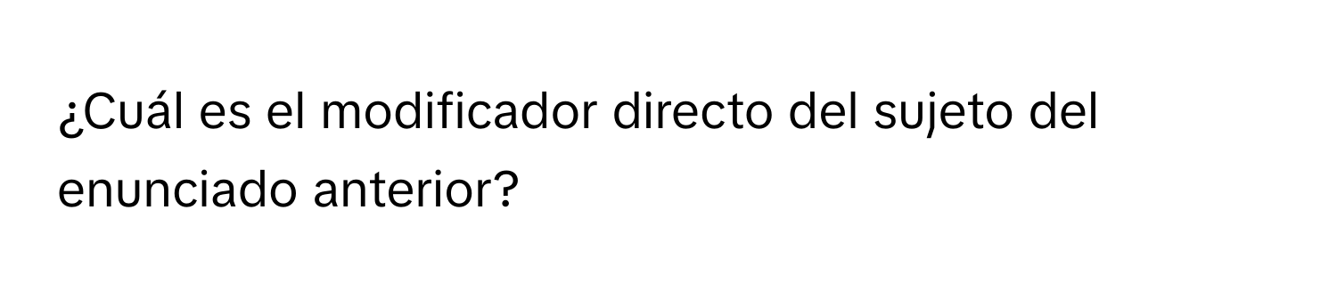 Solved: ¿Cuál es el modificador directo del sujeto del enunciado ...