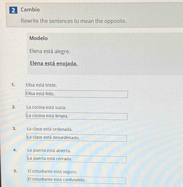 Solved: Cambio Rewrite the sentences to mean the opposite. Modelo Elena ...