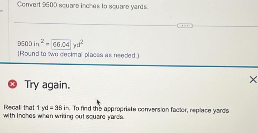 Solved: Convert 9500 square inches to square yards. 9500 in .^2=66.04yd ...