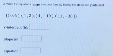 Solved: Write the equation in slope intercept form by finding the slope ...