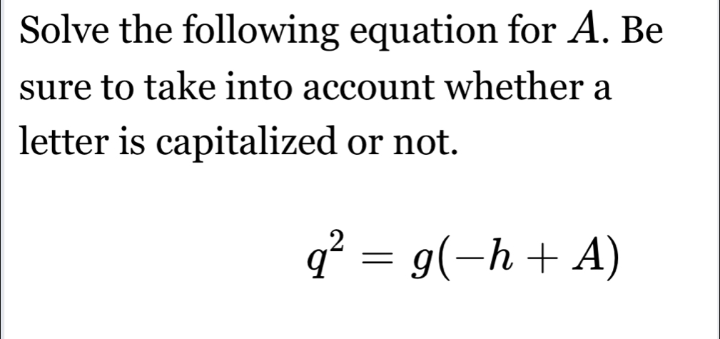 Solved: Solve the following equation for A. Be sure to take into ...