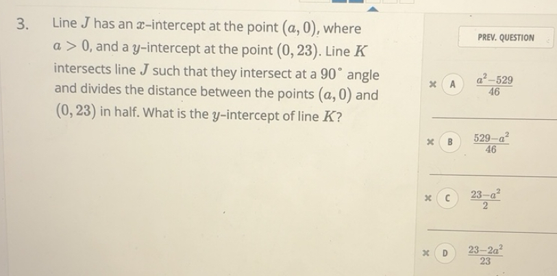 Solved: Line J has an x-intercept at the point (a,0) , where PREV ...