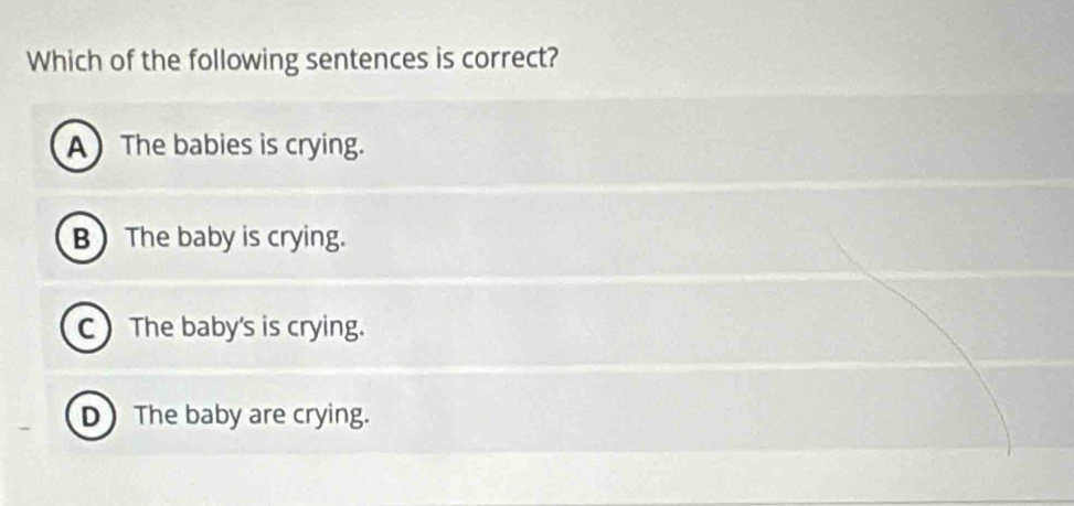 Solved: Which of the following sentences is correct? A The babies is ...