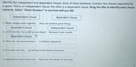 Solved: Identify the independent and dependent clauses. Each of these ...