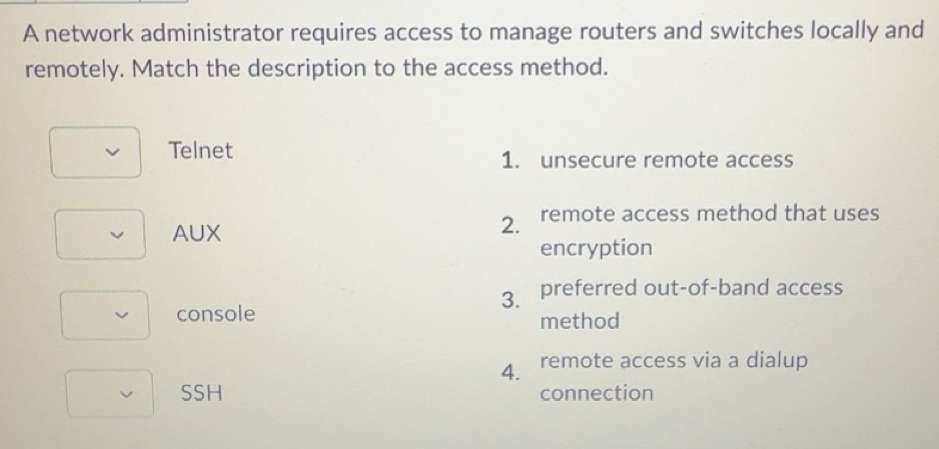 Solved: A network administrator requires access to manage routers and switches locally and ...