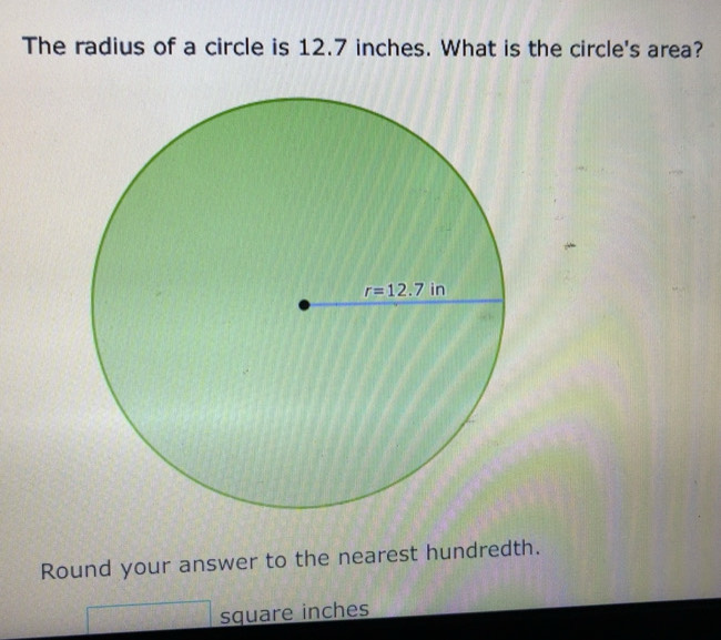 Solved: The radius of a circle is 12.7 inches. What is the circle's ...