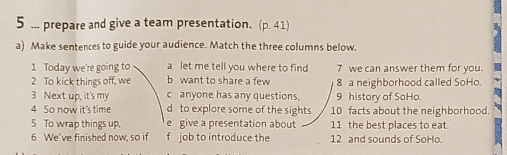 Gelöst:5 ... prepare and give a team presentation. (p. 41) a) Make ...