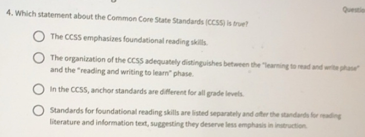 Solved: Questio 4. Which statement about the Common Core State ...