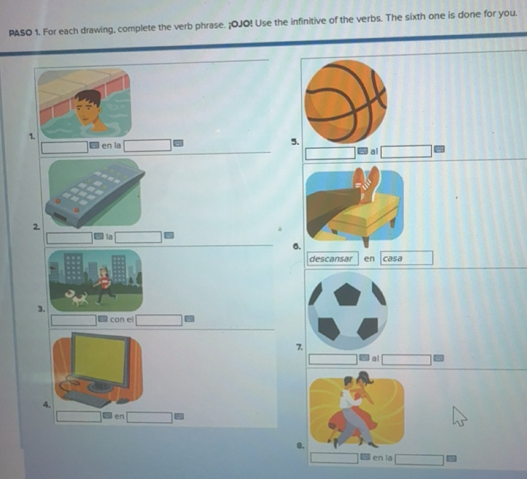 Solved: PASO 1. For each drawing, complete the verb phrase. ¡OJO! Use ...