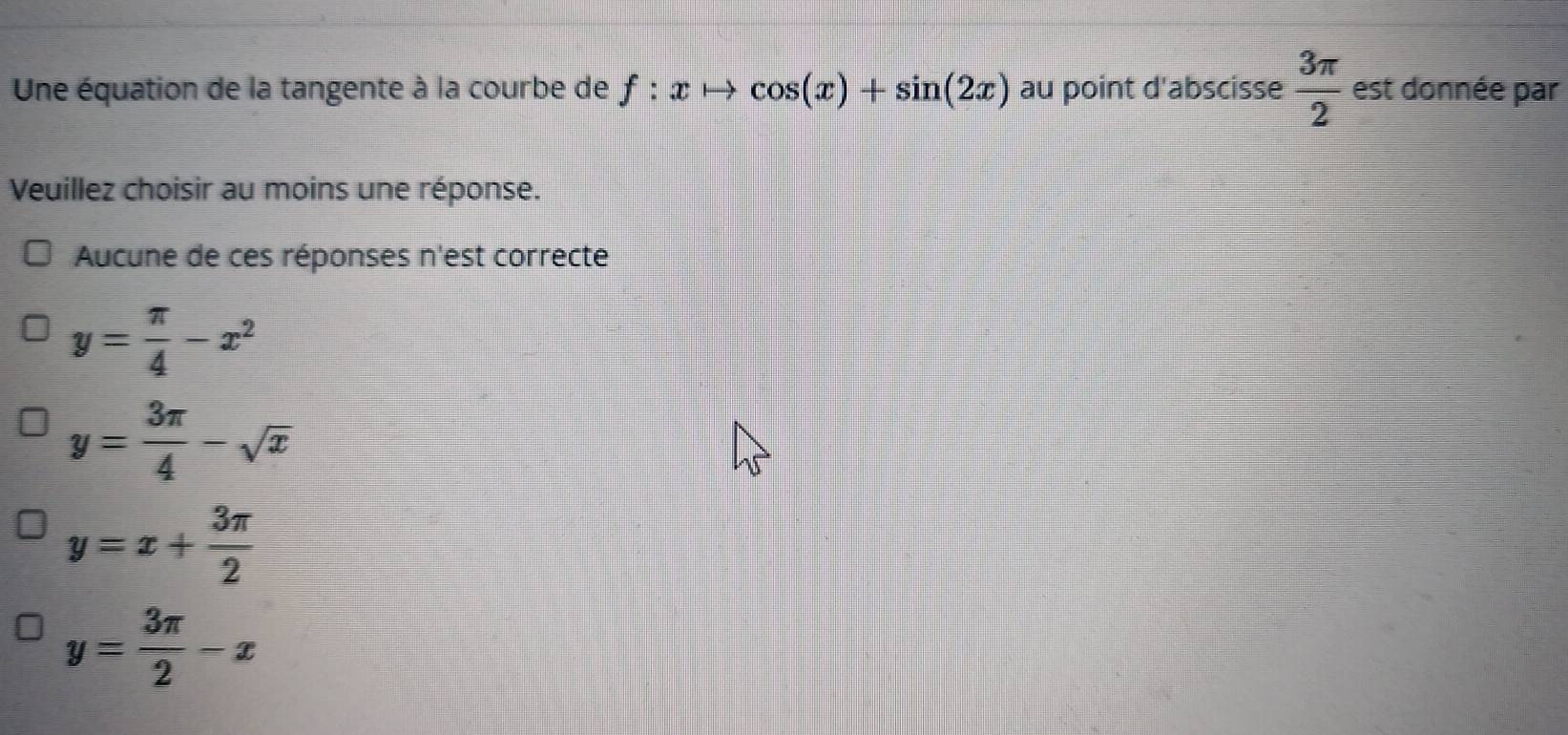 Résolu :Une équation de la tangente à la courbe de f:xto cos (x)+sin ...