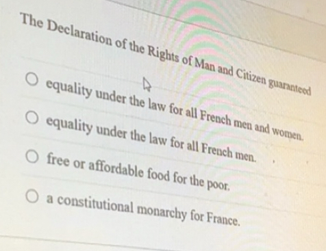 Solved: The Declaration of the Rights of Man and Citizen guaranteed ...