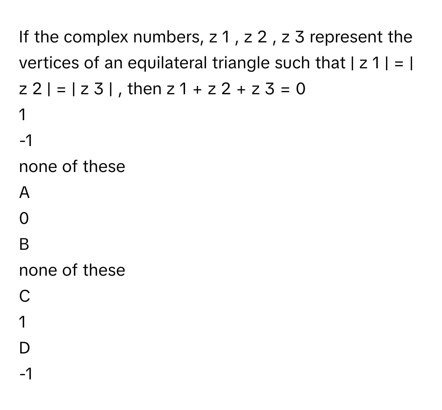 Solved: If the complex numbers, z 1 , z 2 , z 3 represent the vertices of an [Math]