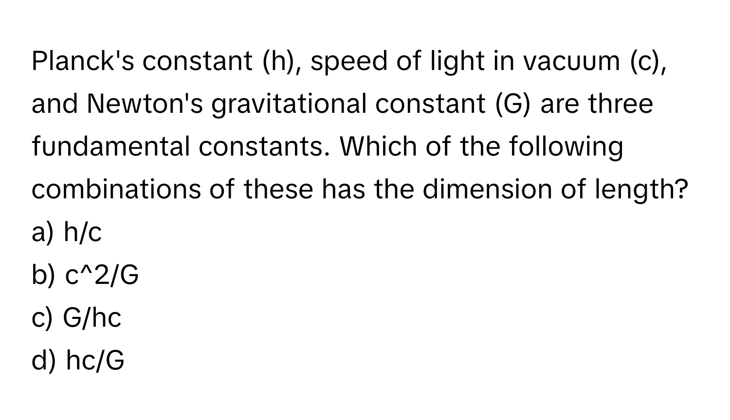 Solved: Planck's constant (h), speed of light in vacuum (c), and Newton ...