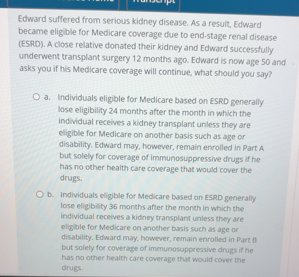 Solved: Edward suffered from serious kidney disease. As a result ...