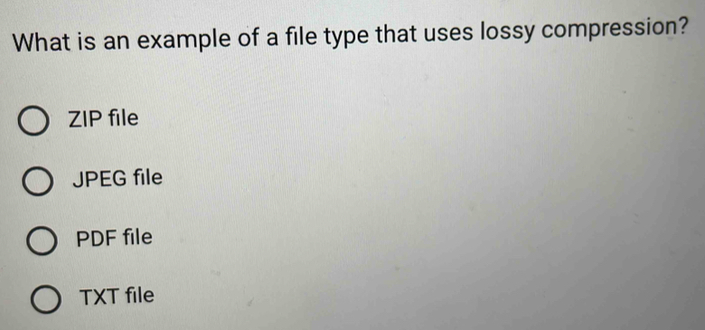 Solved: What is an example of a file type that uses lossy compression ...