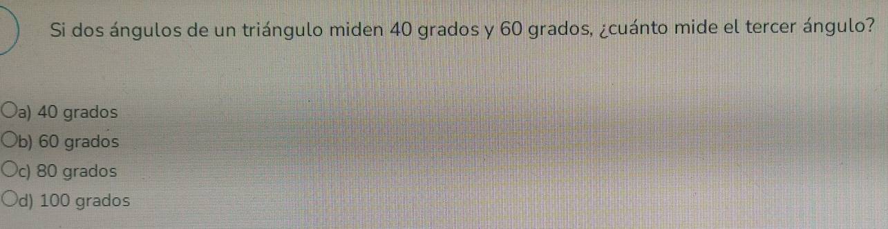 Resuelto:Si dos ángulos de un triángulo miden 40 grados y 60 grados ...
