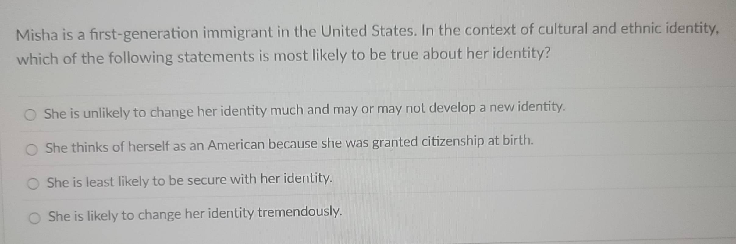 Solved: Misha is a first-generation immigrant in the United States. In ...