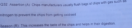 Solved: .Assertion (A): Chips manufacturers usually flush bags of chips ...