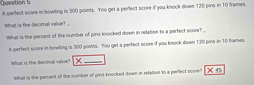 Solved: A perfect score in bowling is 300 points. You get a perfect ...