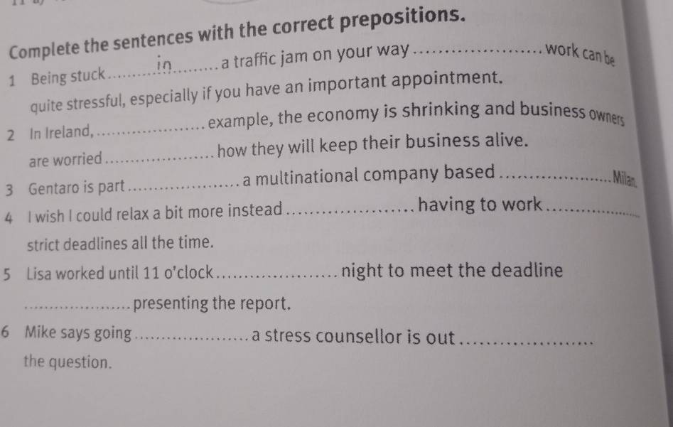 Risolto:Complete the sentences with the correct prepositions. 1 Being ...