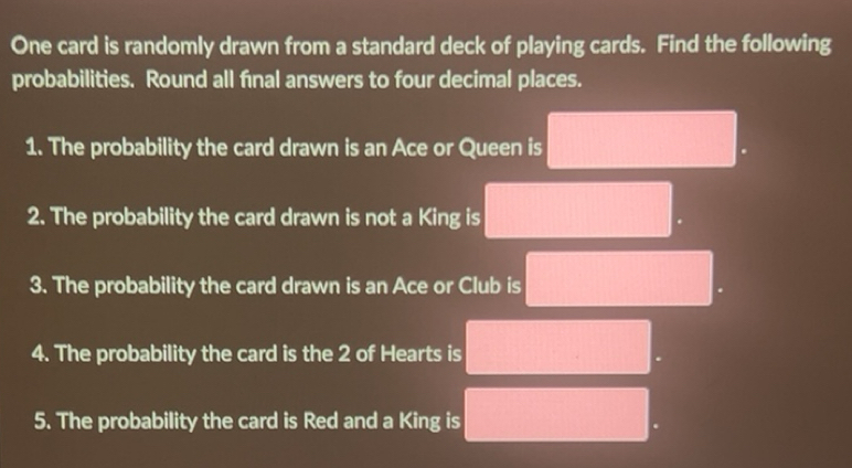 Solved: One card is randomly drawn from a standard deck of playing ...