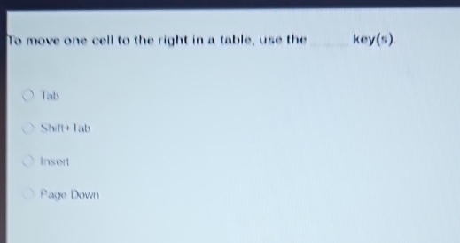 Solved: To move one cell to the right in a table, use the _ key(s) 1ab ...