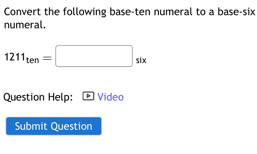 Solved: Convert the following base-ten numeral to a base-six numeral ...