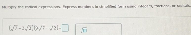 Solved: Multiply the radical expressions. Express numbers in simplified ...