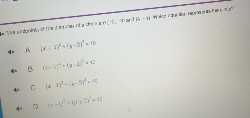 Solved: The endpoints of the diameter of a circle are (-2,-3) and (4,-1 ...