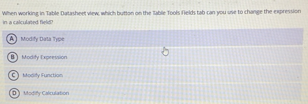 Solved: When working in Table Datasheet view, which button on the Table ...