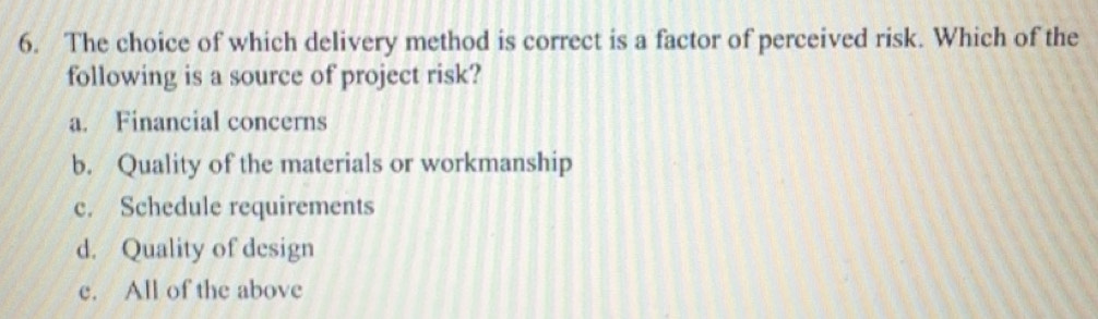 Solved: The choice of which delivery method is correct is a factor of ...