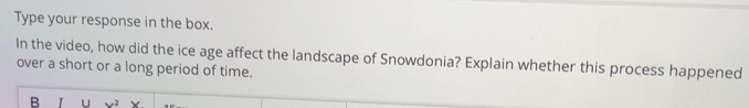 Solved: Type your response in the box. In the video, how did the ice ...